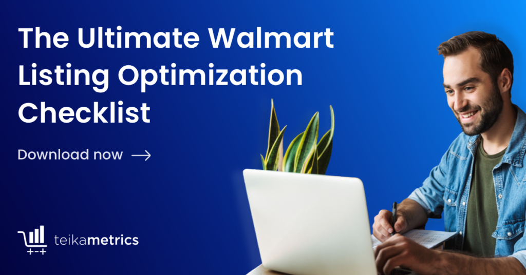 The Ultimate Walmart Listing Optimization Checklist - Teikametrics The Ultimate Walmart Listing Optimization Checklist - Teikametrics