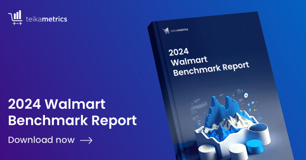 2024 Walmart Benchmark Report - Teikametrics