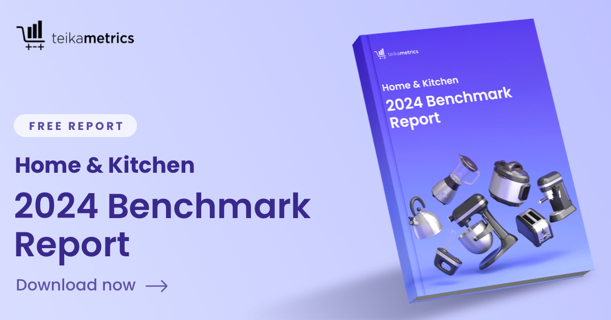 2024 Home & Kitchen Benchmark Report - Teikametrics