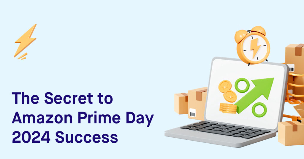 The Secret to Amazon Prime Day 2024 Success - Teikametrics