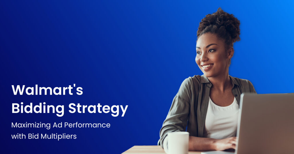 Walmart's Bidding Strategy: Maximizing Ad Performance with Bid ... Walmart's Bidding Strategy: Maximizing Ad Performance with Bid ...