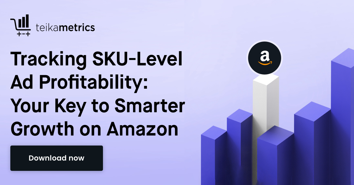 New Guide: How to Track Ad Profitability at the SKU Level (And Why It ...